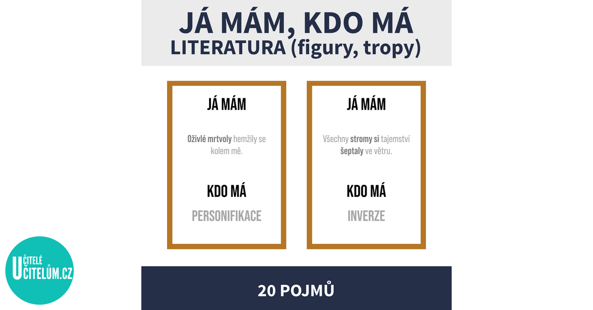 LITERÁRNÍ POJMY / JÁ MÁM, KDO MÁ (figury, tropy - oxymóron, aliterace, druhy rýmů ad.) - Český ...